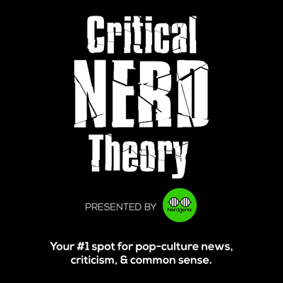 Critical Nerd Theory • A podcast on Spotify for Podcasters