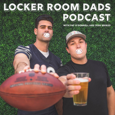 Locker Room Dads • A podcast on Spotify for Creators