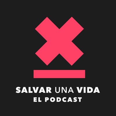 Salvar una Vida - El Podcast • A podcast on Spotify for Creators