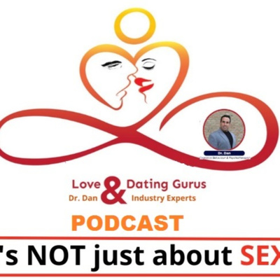 Love and dating gurus with Dr Dan podcast- S7 Ep 5: Special Guest and ...