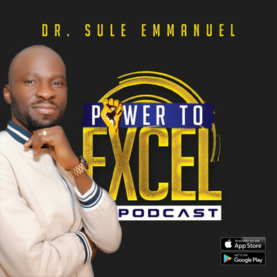 POWER TO EXCEL SERMONS with DR SULE EMMANUEL • A podcast on Spotify for ...