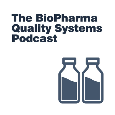 The BioPharma Quality Systems Podcast • A podcast on Spotify for Creators