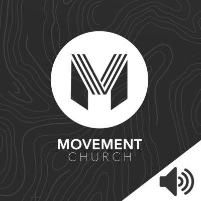 Movement Church Podcast • A podcast on Spotify for Creators