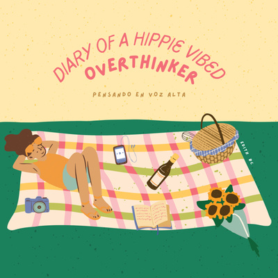 diary of a hippie vibed overthinker • A podcast on Spotify for Podcasters