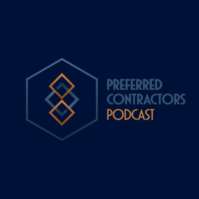 Preferred Contractors Podcast • A podcast on Spotify for Podcasters