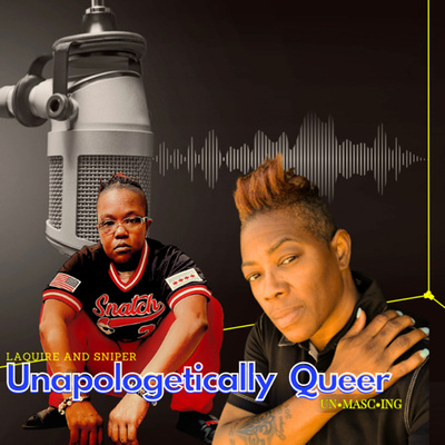 Unapologetically Queer:Unmascing • A podcast on Spotify for Podcasters