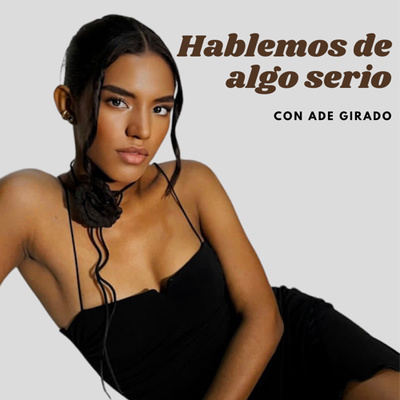 HABLEMOS DE ALGO SERIO • A podcast on Spotify for Podcasters
