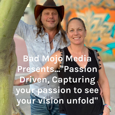 Bad Mojo Media Presents..."Passion Driven, Capturing your passion to ...