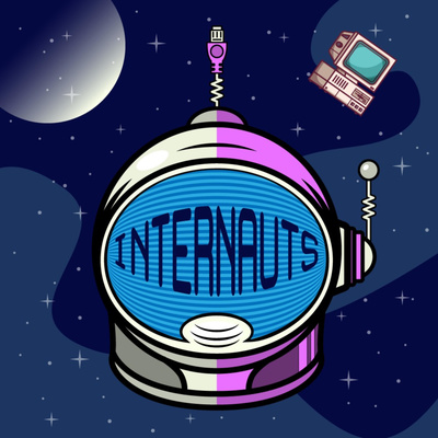The Internauts Podcast • A podcast on Spotify for Creators