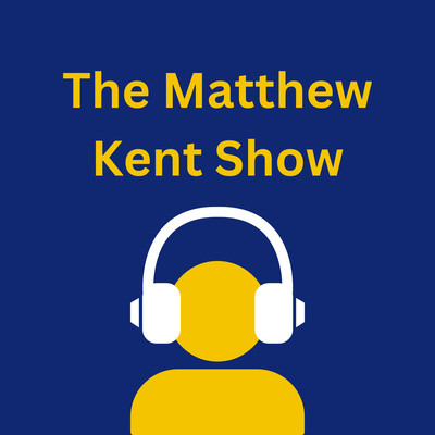 The Matthew Kent Show • A podcast on Spotify for Creators