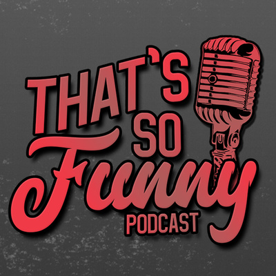 That's So Funny • A podcast on Spotify for Creators
