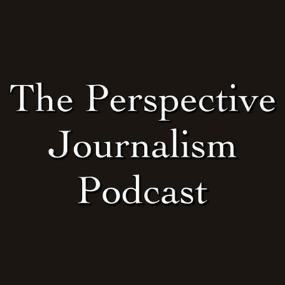 The Perspective Journalism Podcast • A podcast on Spotify for Creators