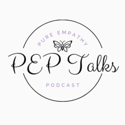 Pure Empathy Podcast- PEP Talks • A podcast on Spotify for Creators