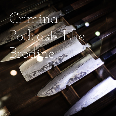 Criminal Podcast- Elie Brodine • A podcast on Spotify for Podcasters