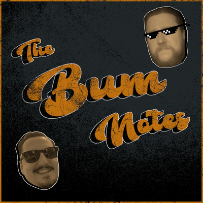 The Bum Notes • A podcast on Spotify for Creators