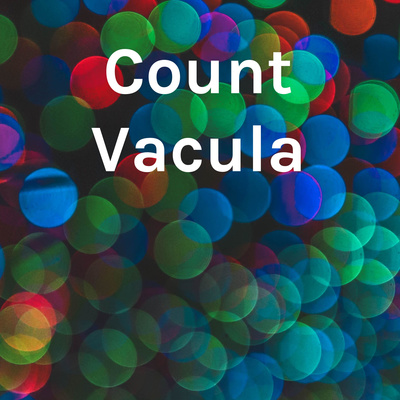 Count Vacula • A podcast on Spotify for Creators