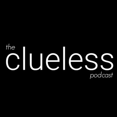 the clueless podcast • A podcast on Spotify for Creators