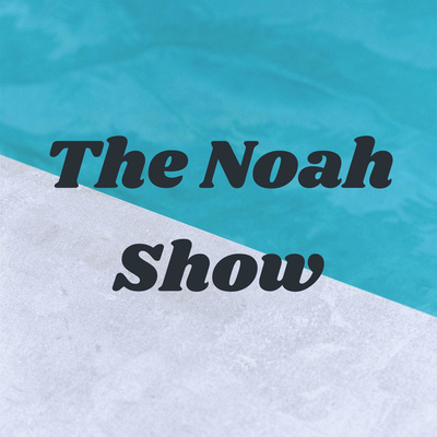 The Noah Show • A podcast on Spotify for Creators