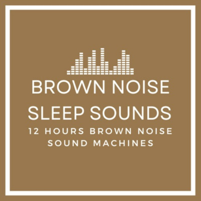 Brown Noise Sleep Sounds • A podcast on Spotify for Creators