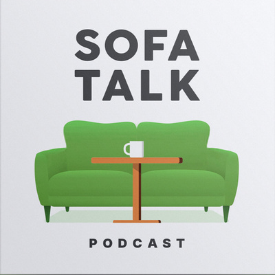 Sofa Talk • A podcast on Spotify for Creators
