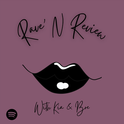 Rave' N Review • A podcast on Spotify for Creators