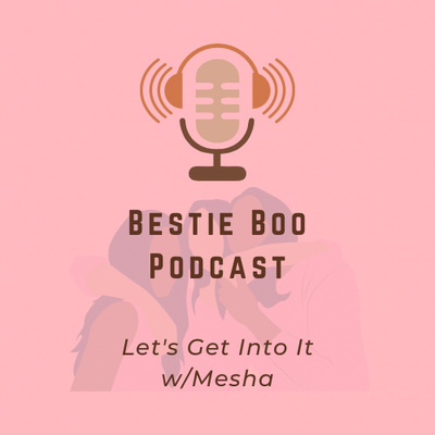 Bestie Boo Podcast • A podcast on Spotify for Podcasters