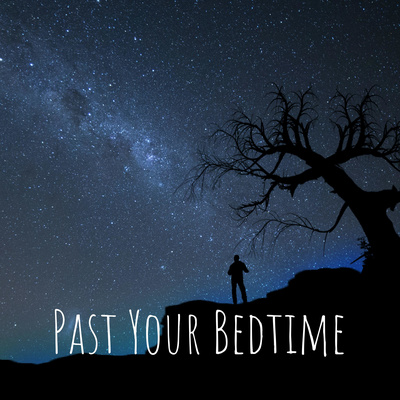 Past Your Bedtime • A podcast on Spotify for Creators