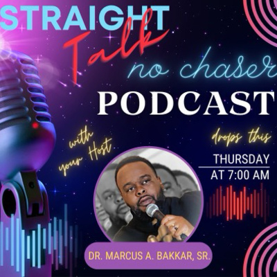 Straight Talk No Chaser Pastor Bakkar • A podcast on Spotify for Creators