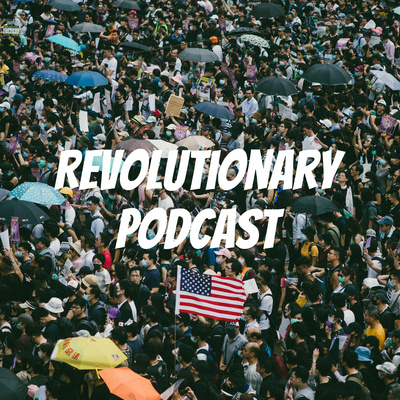 Revolutionary Podcast • A podcast on Spotify for Creators