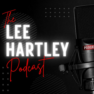 The Lee Hartley Podcast • A podcast on Spotify for Creators