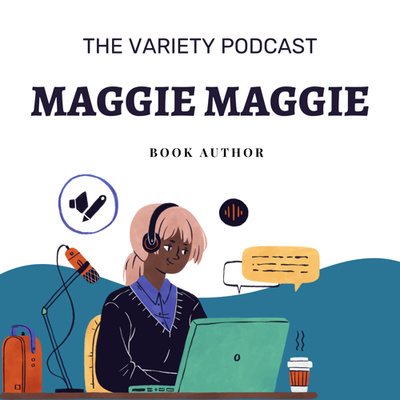 Maggie Maggie [The Variety Podcast]- How To Live An Elegant Life In ...