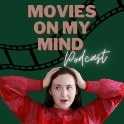 Movies On My Mind Podcast • A podcast on Spotify for Podcasters