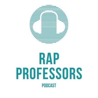 The Rap Professors Podcast • A podcast on Spotify for Creators