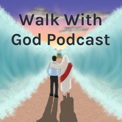 Walk With God Podcast • A podcast on Spotify for Podcasters