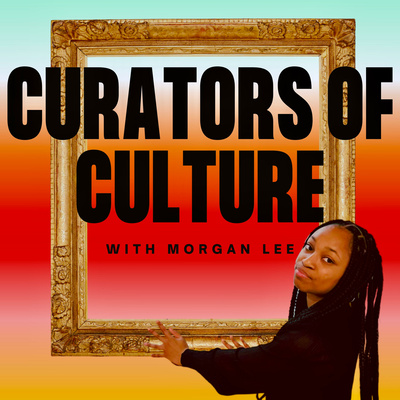 CURATORS OF CULTURE • A podcast on Spotify for Creators
