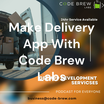 Make Delivery App With Advance Features | Code Brew Labs • A podcast on Spotify for Podcasters