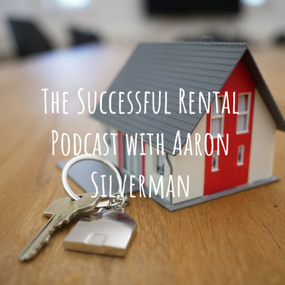 The Successful Rental Podcast with Aaron Silverman • A podcast on ...