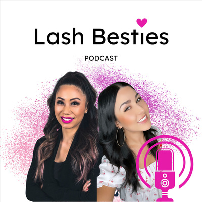 Lash Besties • A podcast on Spotify for Podcasters