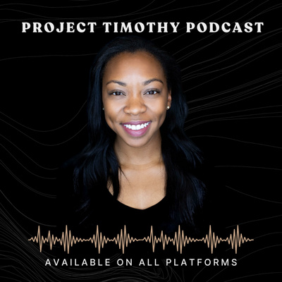 Project Timothy Podcast • A podcast on Spotify for Creators