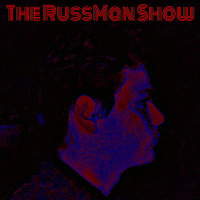 The RussMan Show • A podcast on Spotify for Podcasters
