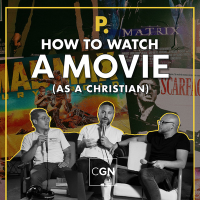 How to Watch A Movie (As A Christian) • A podcast on Spotify for Creators
