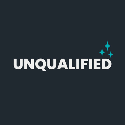 UNQUALIFIED PODCAST • A podcast on Spotify for Creators