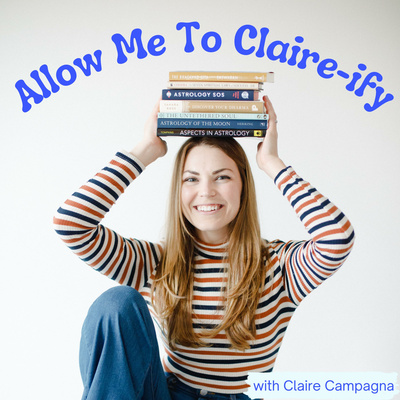 Allow Me to Claire-ify • A podcast on Spotify for Creators