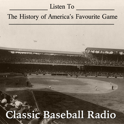 Classic Baseball Radio • A podcast on Spotify for Creators