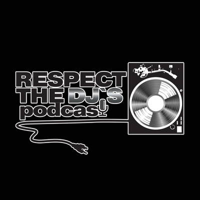 Respect The DJs Podcast • A podcast on Spotify for Creators