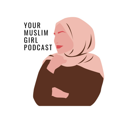 Your Muslim Girl Podcast • A podcast on Spotify for Podcasters