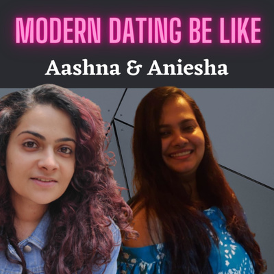 Modern Dating Be Like • A podcast on Spotify for Creators