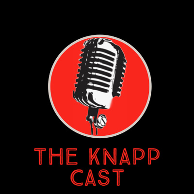 The Knapp Cast • A podcast on Spotify for Creators