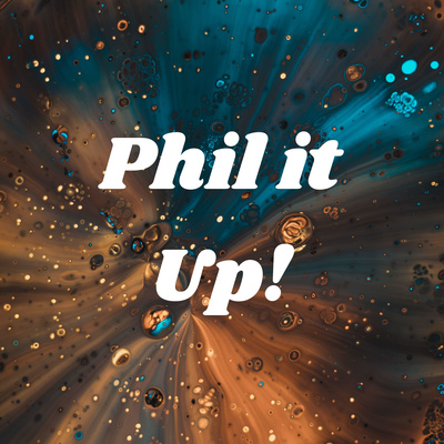 Phil it Up! • A podcast on Spotify for Creators