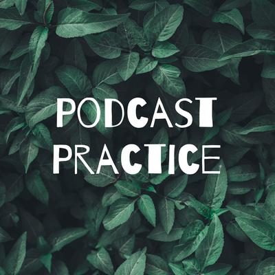 Podcast Practice • A podcast on Spotify for Podcasters